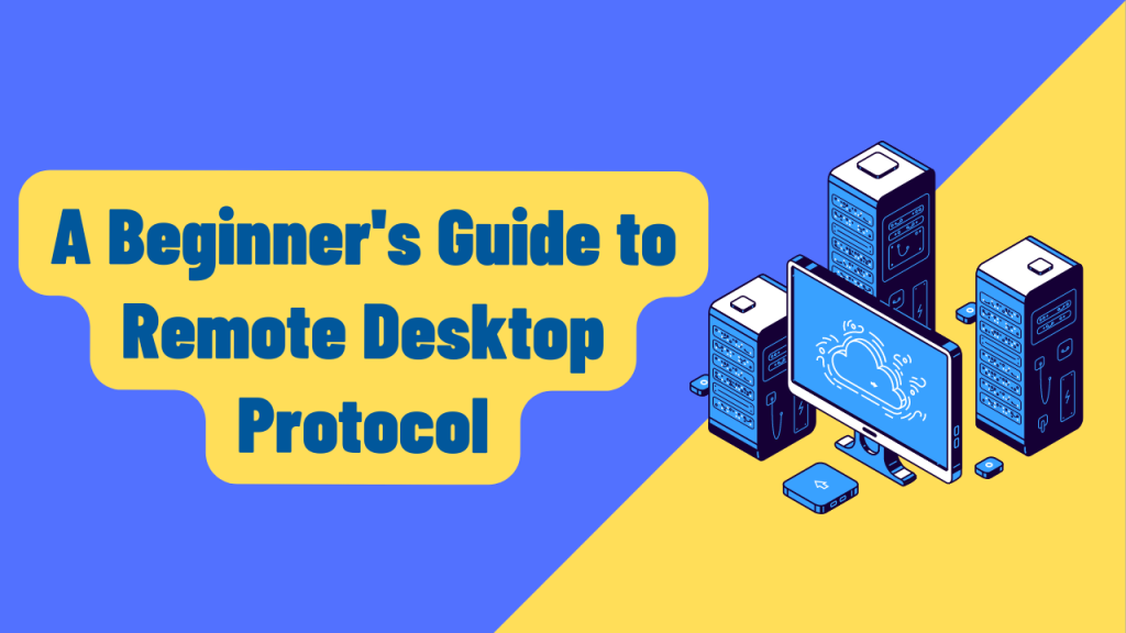 The Basics of RDP, How it Works? What can it be used for? Where to Get ...