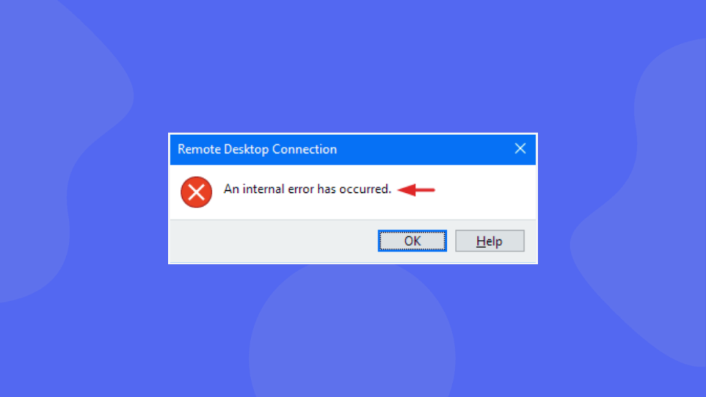 How to Fix: Remote Desktop “An internal error has occurred” - Free RDP